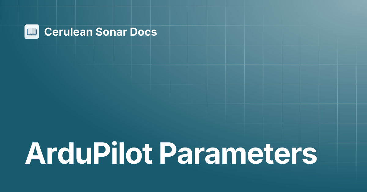ArduPilot Parameters | DVL-75 | Cerulean Sonar Docs