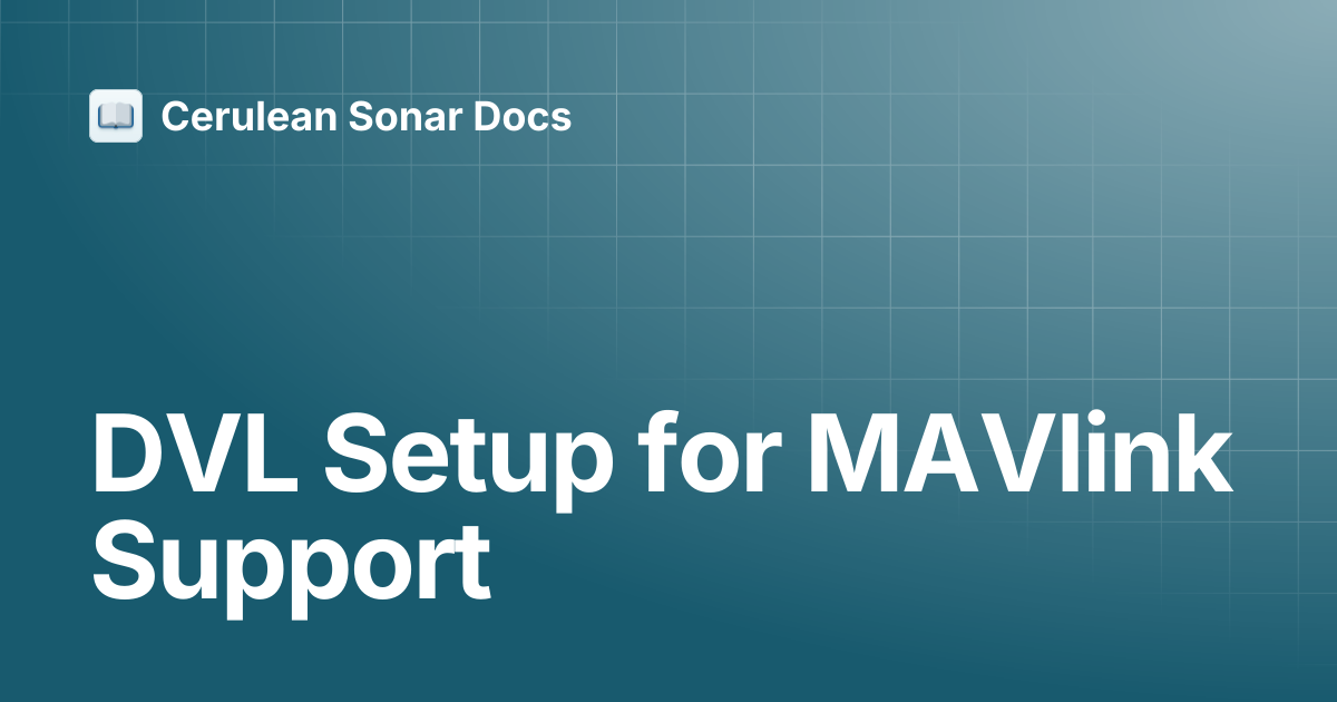 DVL Setup for MAVlink Support | DVL-75 | Cerulean Sonar Docs