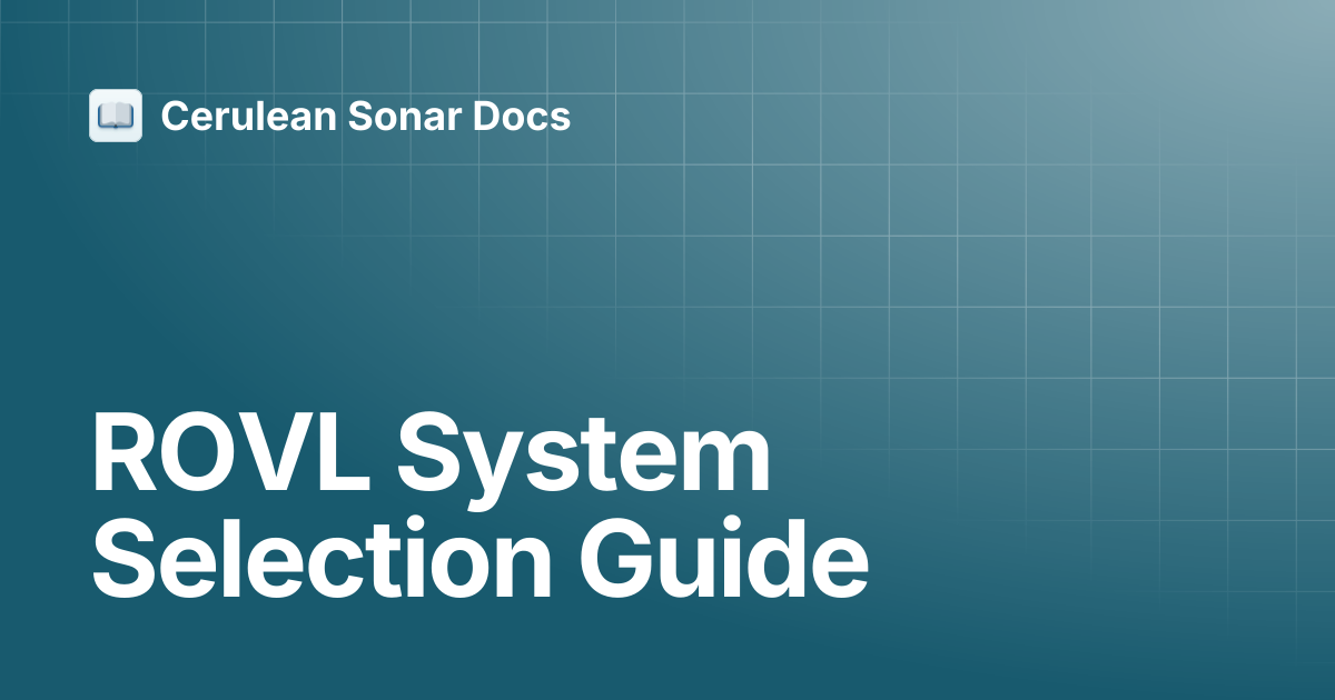 ROVL System Selection Guide | Ethernet ROV Locator | Cerulean Sonar Docs