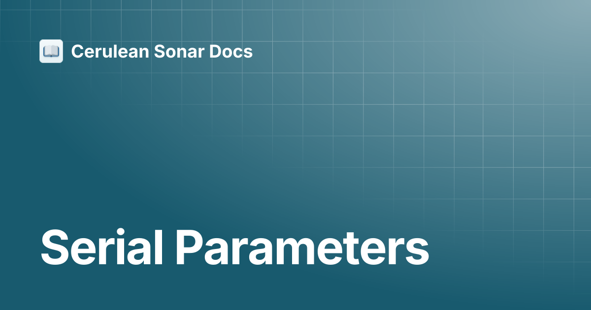 Serial Parameters | Ethernet ROV Locator | Cerulean Sonar Docs