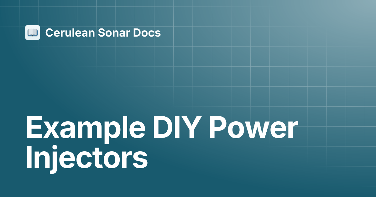 Example DIY Power Injectors | Ethernet ROV Locator | Cerulean Sonar Docs
