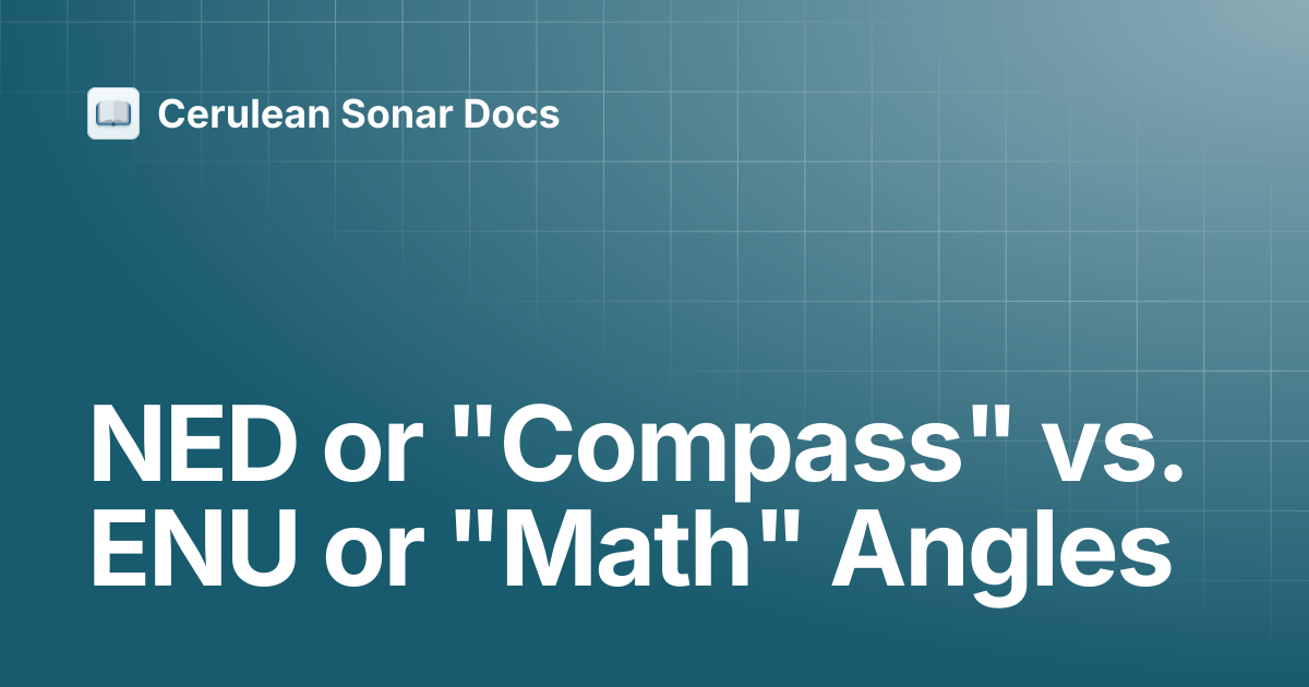 NED or "Compass" vs. ENU or "Math" Angles | Ethernet ROV Locator ...