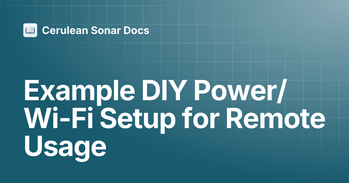 Example DIY Power/Wi-Fi Setup for Remote Usage | Ethernet ROV Locator ...