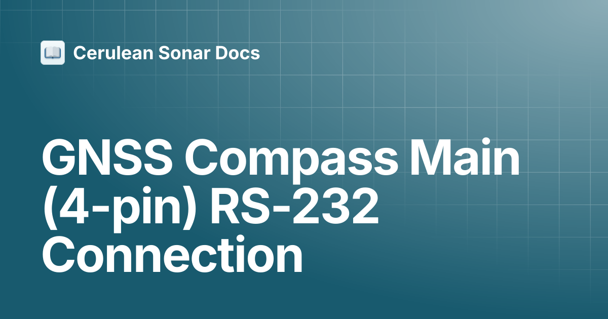GNSS Compass Main (4-pin) RS-232 Connection | Ethernet ROV Locator ...