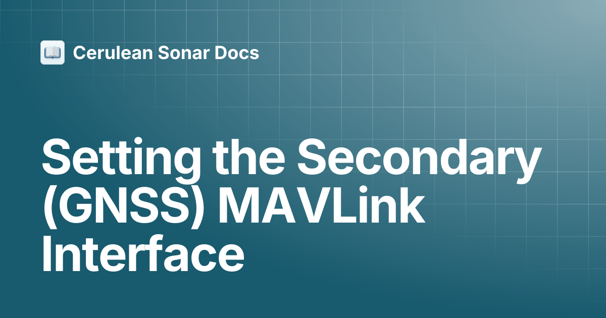 Setting the Secondary (GNSS) MAVLink Interface | Ethernet ROV Locator ...