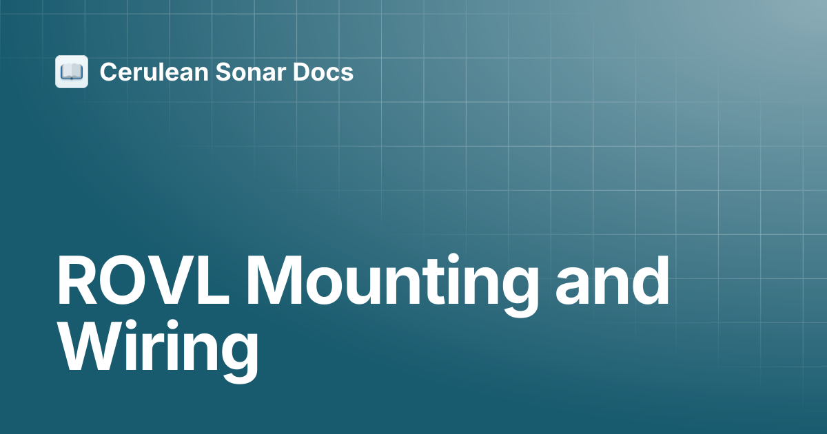 ROVL Mounting and Wiring | ROV Locator | Cerulean Sonar Docs