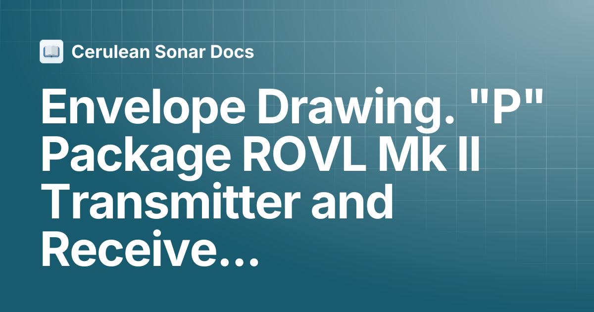 Envelope Drawing. "P" Package ROVL Mk II Transmitter and Receiver, Mk ...