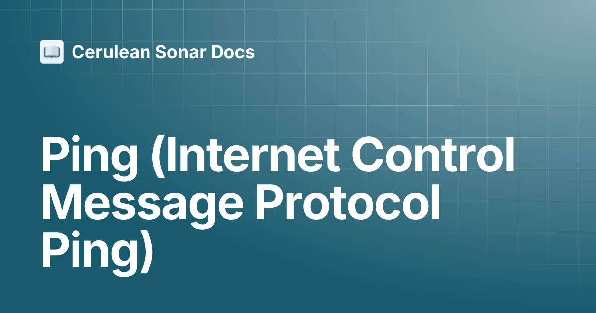 Ping (Internet Control Message Protocol Ping) | Tracker 650 | Cerulean ...